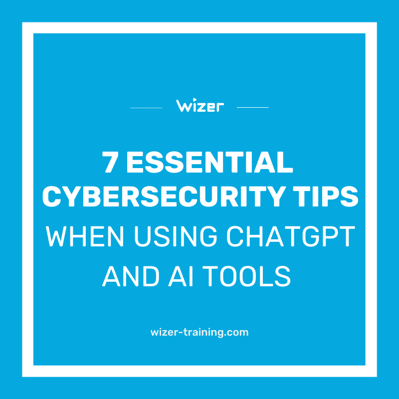 7 Essential Cyber Security Tips When Using ChatGPT and AI Tools